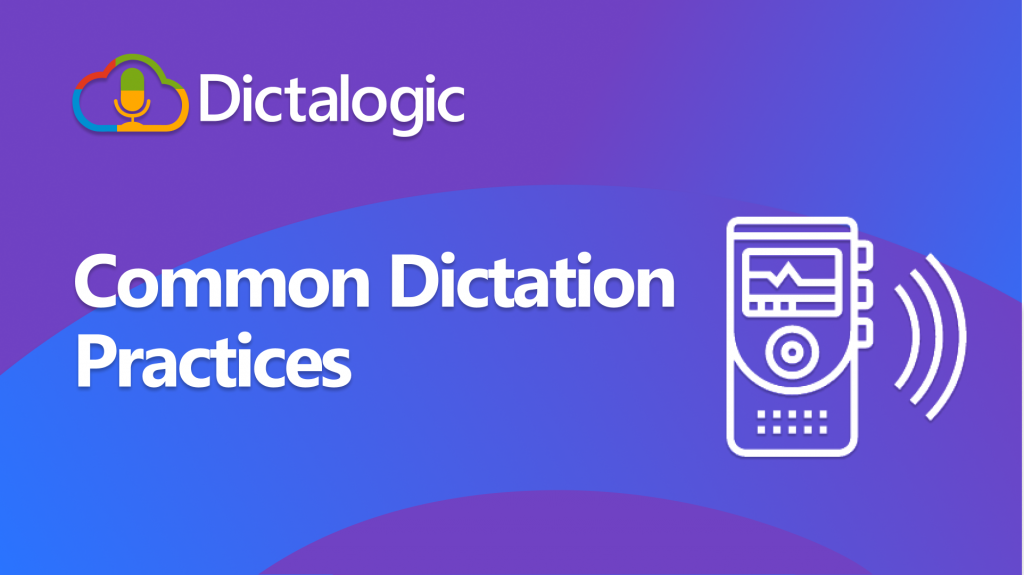 Common Dictation Practices | Dictalogic