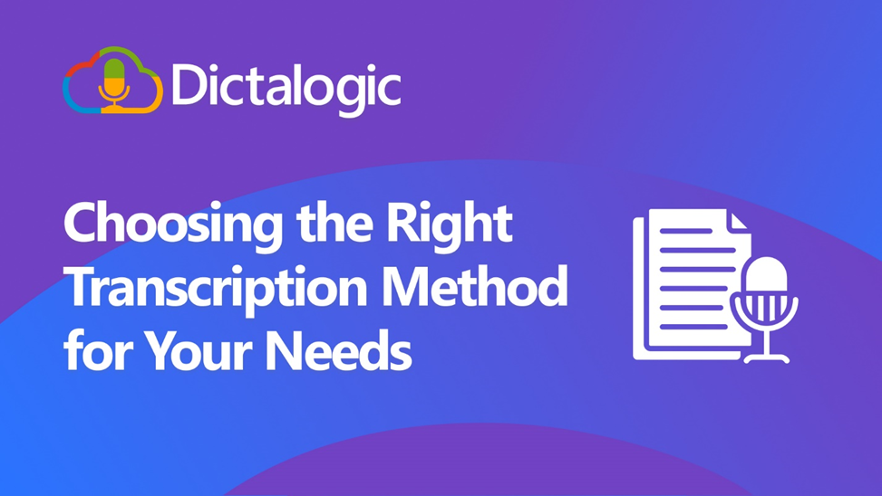 Guide to Choosing the Right Transcription Method for Your Dictation ...